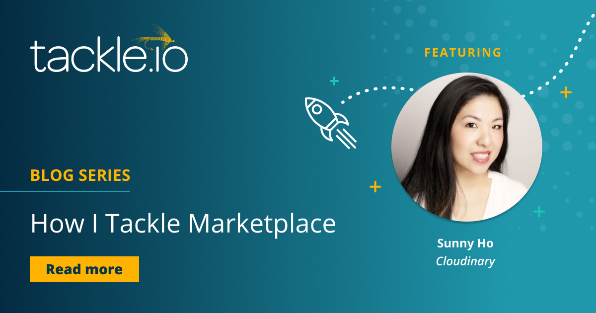 How I Tackle Marketplace with Sunny Ho, Cloudinary | Tackle