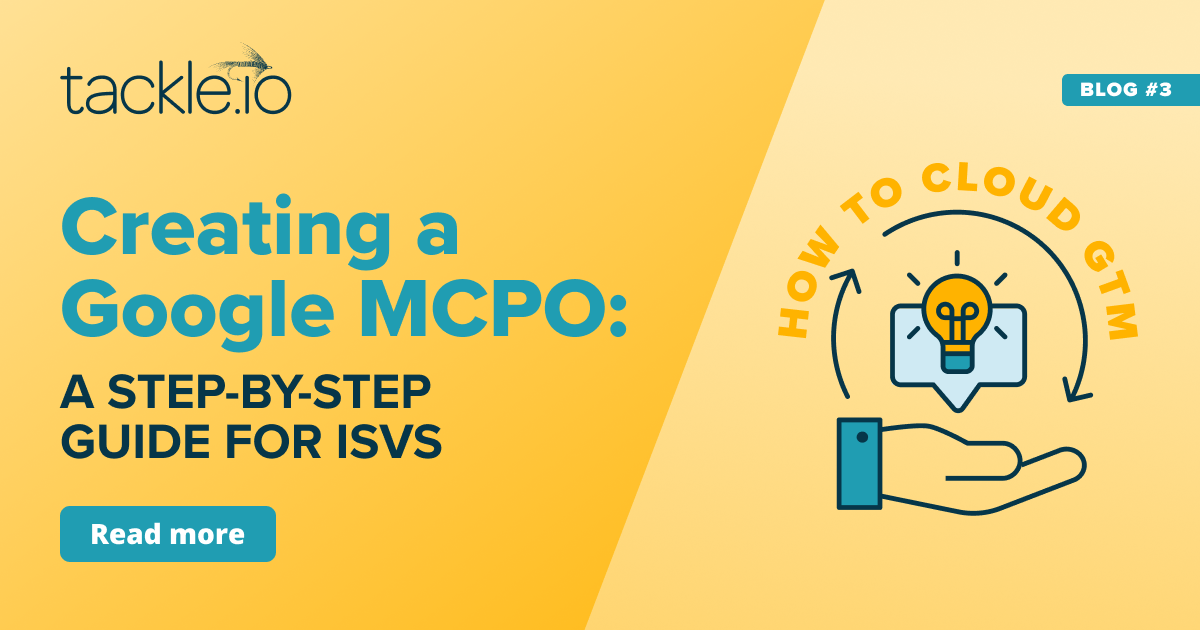 Creating a Google MCPO: A Step-By-Step Guide for ISVs